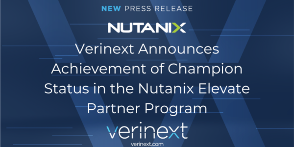 Verinext Announces Achievement of Champion Status in the Nutanix Elevate Partner Program